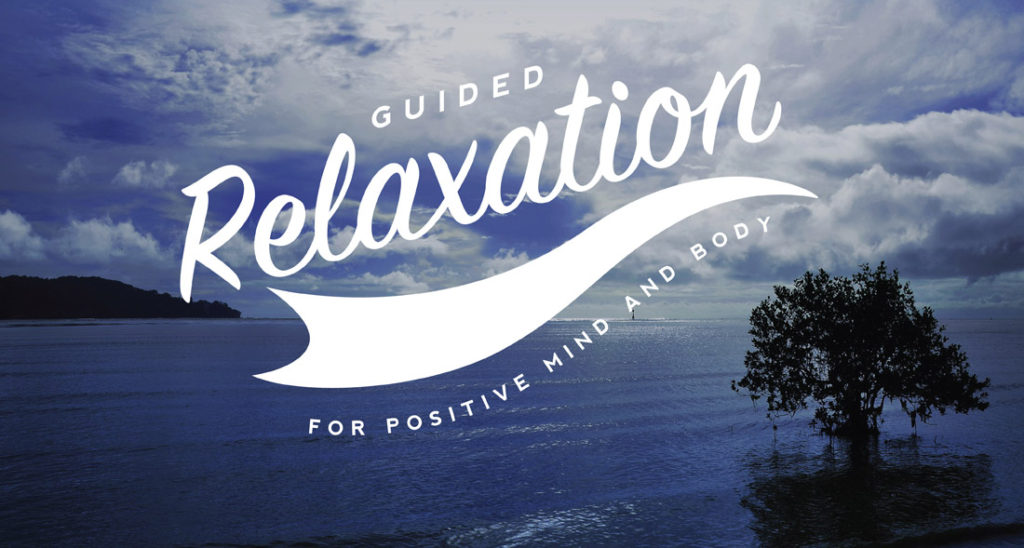 What Is A Guided Relaxation? – Living Positive